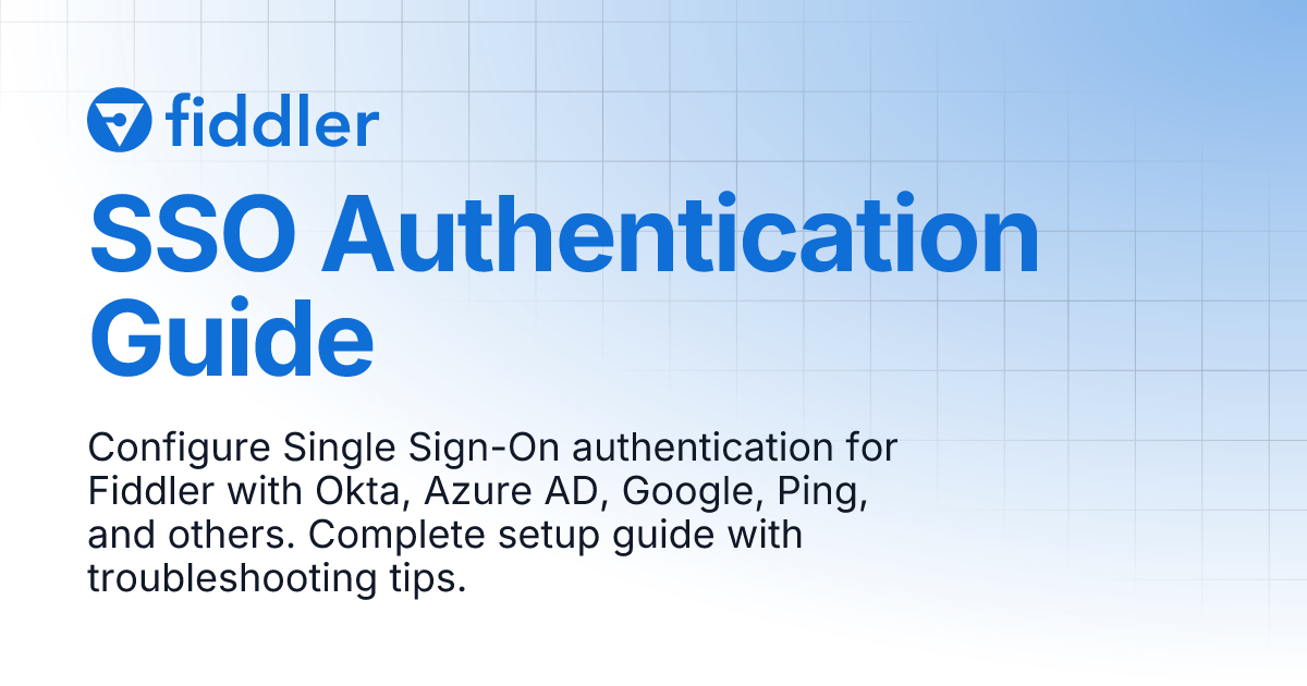 SSO Authentication Guide | Fiddler | Documentation